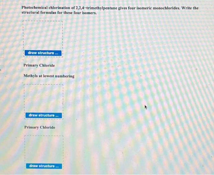 Solved Photochemical chlorination of 2,2,4-trimethylpentane | Chegg.com