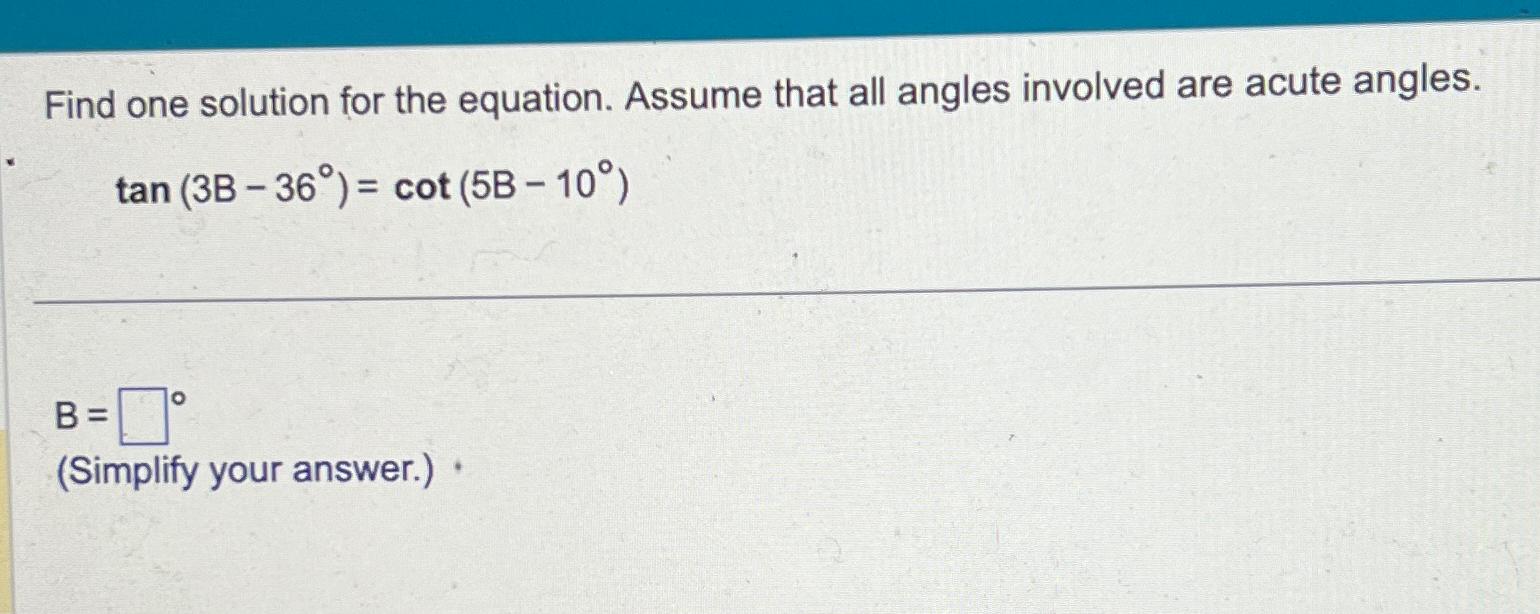 Solved Find one solution for the equation. Assume that all | Chegg.com