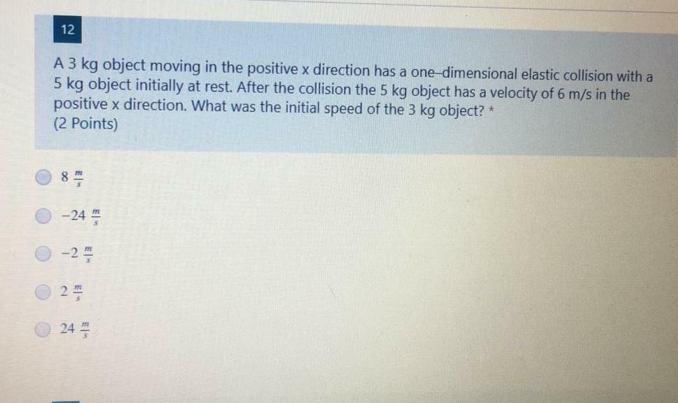 Solved 12 A 3 Kg Object Moving In The Positive X Direction