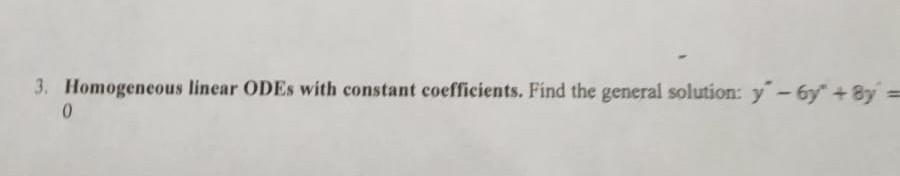 Solved 3. Homogeneous linear ODEs with constant | Chegg.com