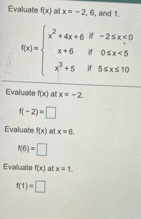 Solved Evaluate f(x) at x = -2, 6, and 1. - x² + 4x+6 if | Chegg.com