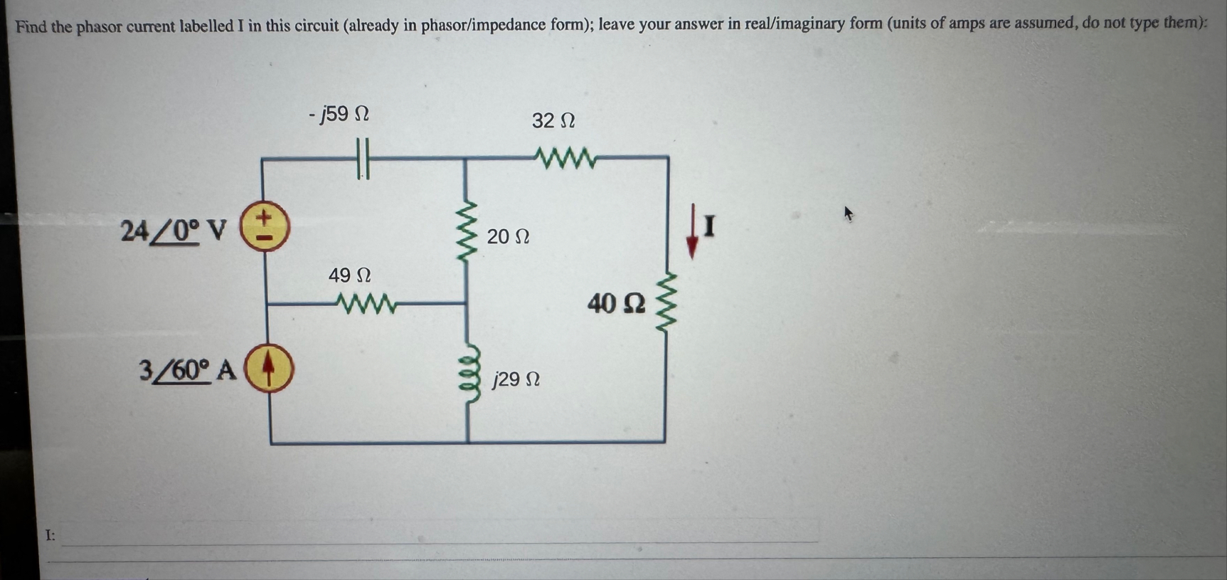 Solved Find the phasor current labelled I in this circuit | Chegg.com