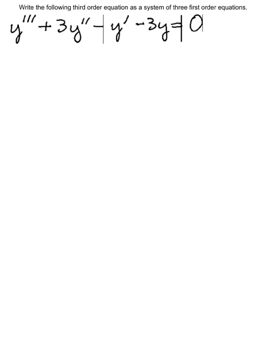 Solved Write the following third order equation as a system | Chegg.com