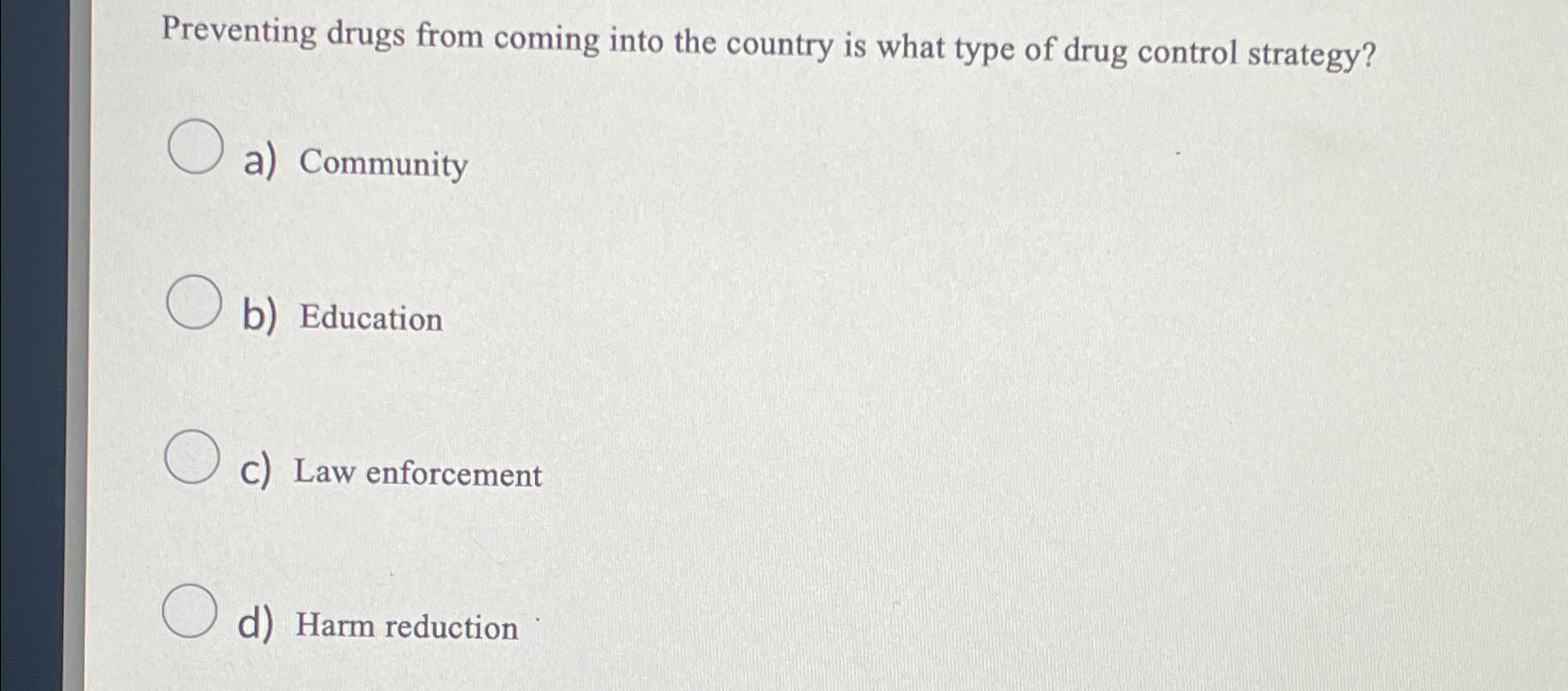 Solved Preventing drugs from coming into the country is what | Chegg.com