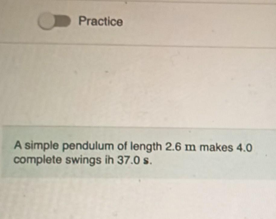 Solved Practice A simple pendulum of length 2.6 m makes 4.0 | Chegg.com