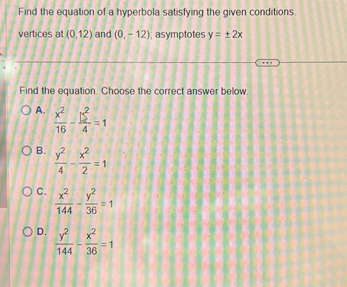 Solved Find the equation of a hyperbola satisfying the given | Chegg.com