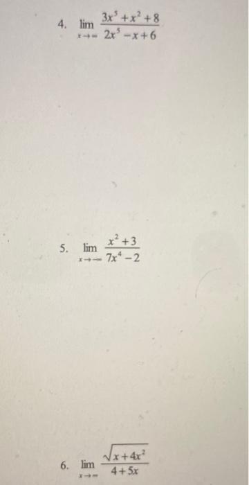 Solved limx→−∞2x5−x+63x5+x2+8 limx→−7x4−2x2+3 | Chegg.com