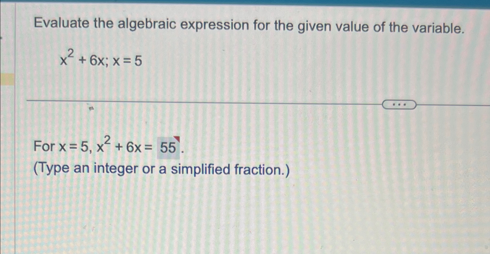 Solved Evaluate the algebraic expression for the given value | Chegg.com