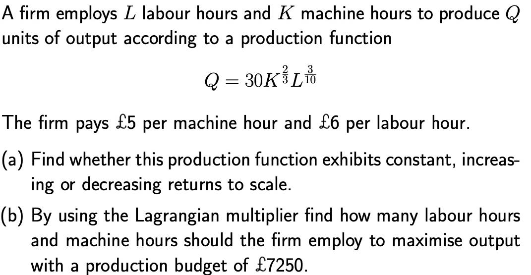 Solved A firm employs L ﻿labour hours and K ﻿machine hours | Chegg.com