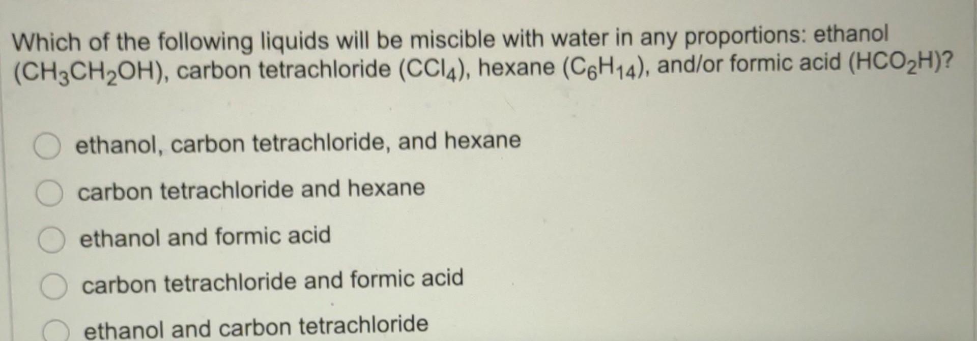 Solved Which of the following liquids will be miscible with | Chegg.com