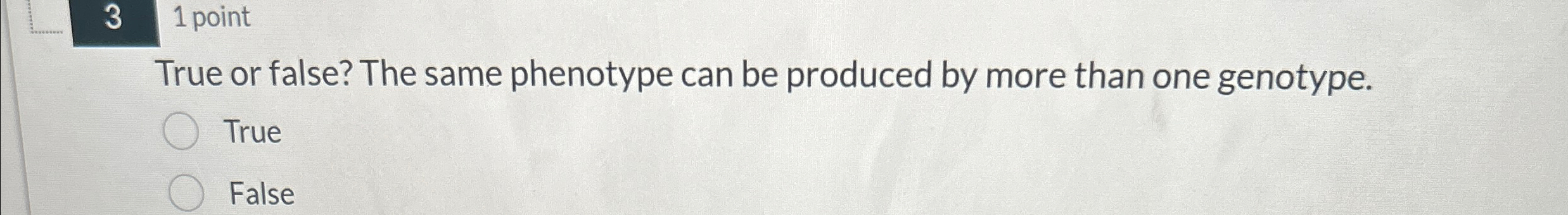 Solved 3,1 ﻿pointTrue or false? The same phenotype can be | Chegg.com