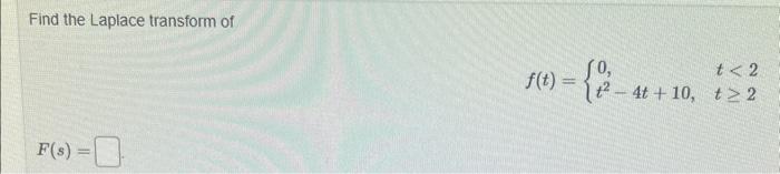 Solved Find the Laplace transform of f(t)={0,(t−6)5,t