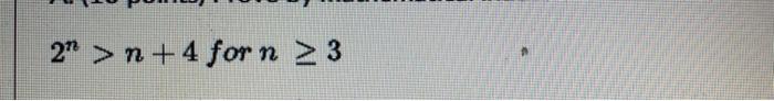 Solved 21 > n + 4 for n > 3 | Chegg.com