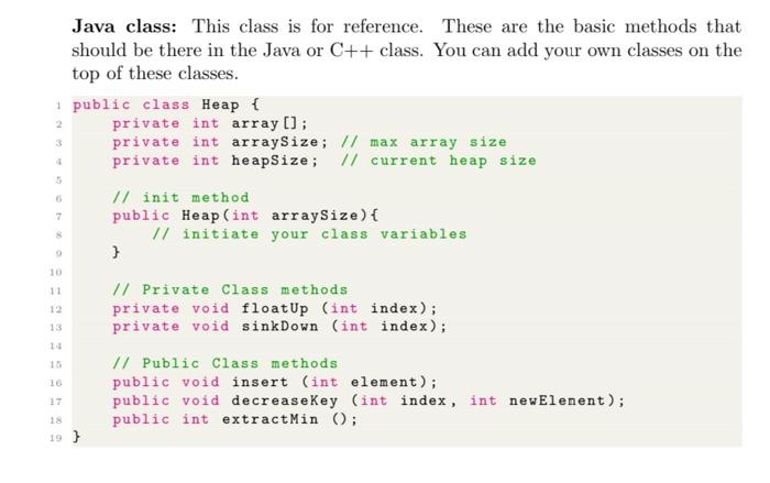 Solved I need help implementing the heap. As noted in the | Chegg.com