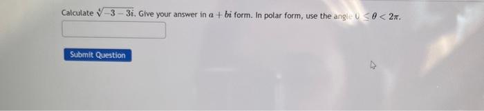 Solved #1) calculate 7 sqrt -4+2i. give your answer in a+bi | Chegg.com