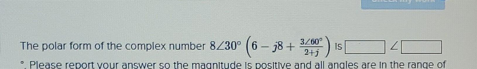 Solved The rectangular form of the complex number | Chegg.com