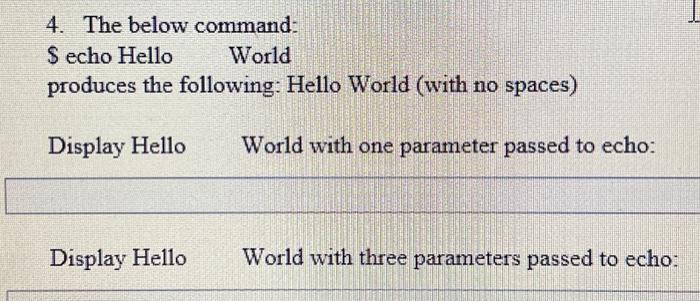 Solved 4. The below command: S echo Hello World produces the | Chegg.com