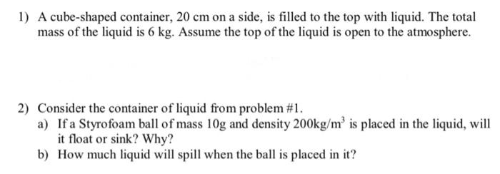 Solved 1) A cube-shaped container, 20 cm on a side, is | Chegg.com