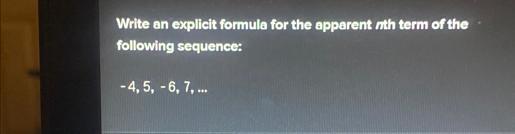 Solved Write an explicit formula for the apparent nth term | Chegg.com