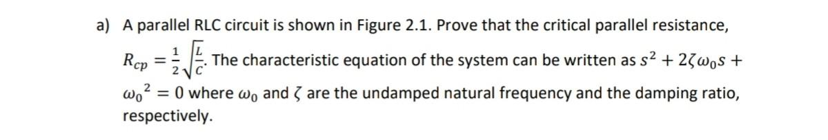 Solved a) A parallel RLC circuit is shown in Figure 2.1. | Chegg.com