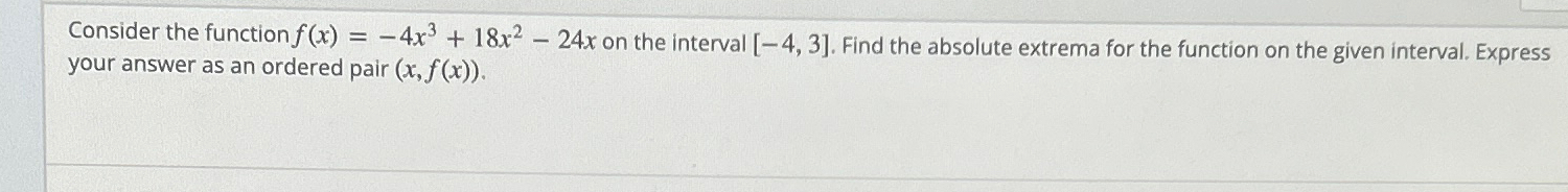 Solved Consider the function f(x)=-4x3+18x2-24x ﻿on the | Chegg.com