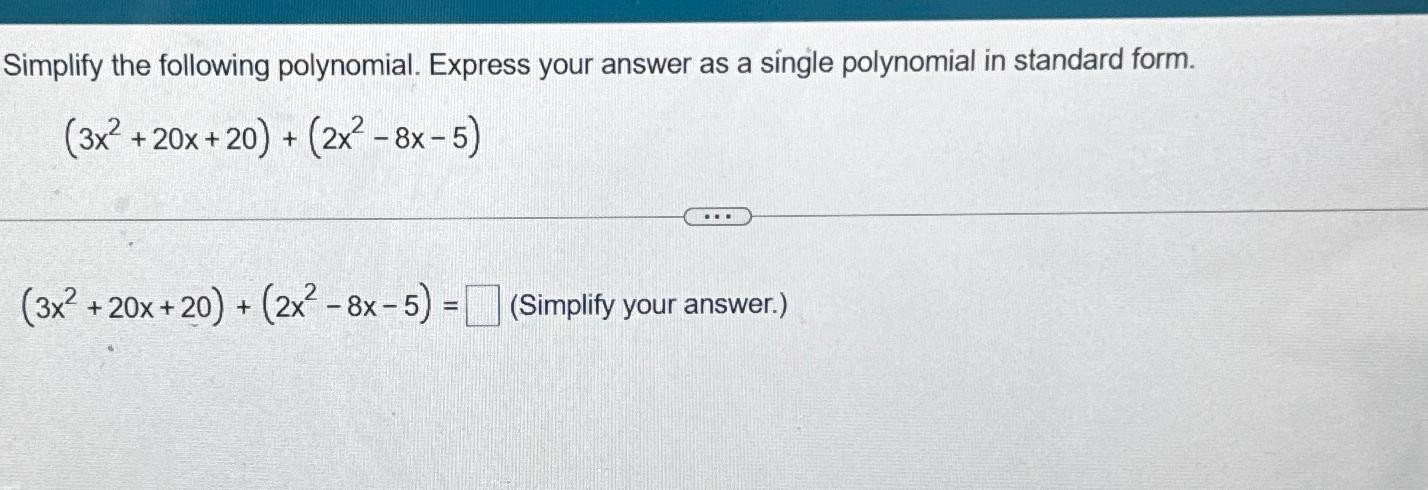 Solved Simplify the following polynomial. Express your | Chegg.com