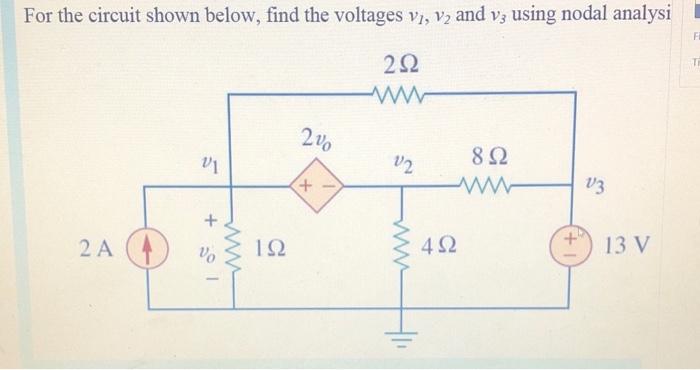 Solved For the circuit shown below, find the voltages vi, V2 | Chegg.com
