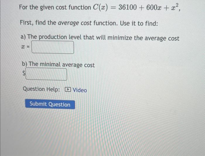 Solved For the given cost function C(x)=36100+600x+x2, | Chegg.com
