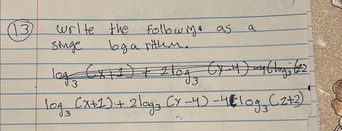 Solved write the following as a singe logarithm. | Chegg.com