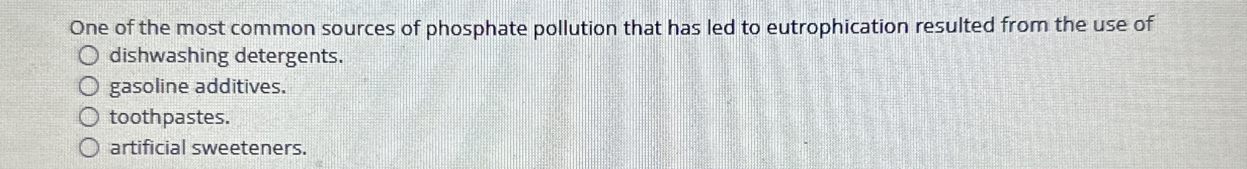 Solved One of the most common sources of phosphate pollution | Chegg.com