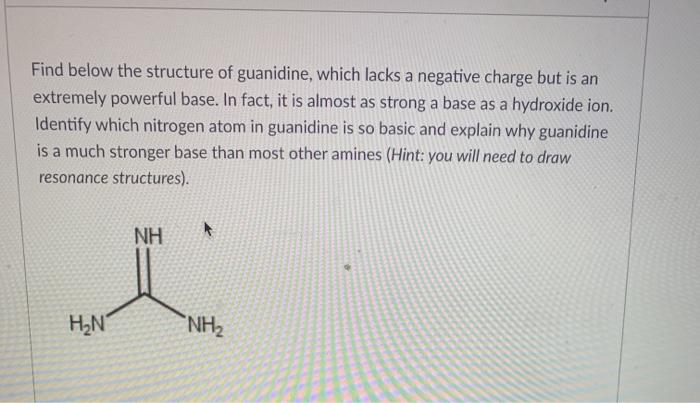 Solved Find below the structure of guanidine, which lacks a | Chegg.com