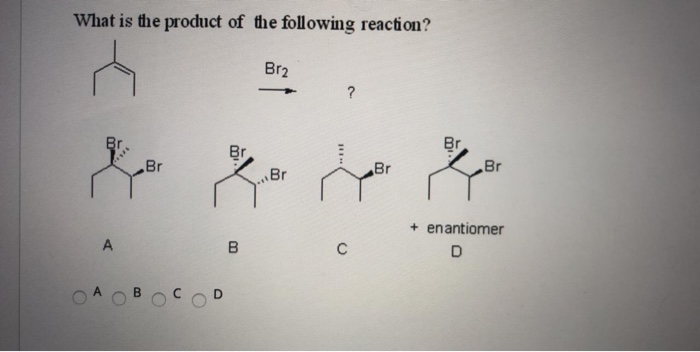 Solved What is the product of the following reaction? Br2 ? | Chegg.com