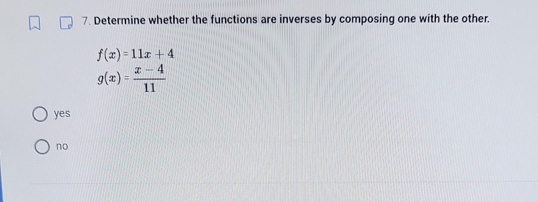 Solved 7. Determine whether the functions are inverses by | Chegg.com