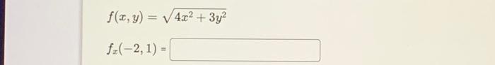 Solved f(x,y)=4x2+3y2 fx(−2,1)= | Chegg.com