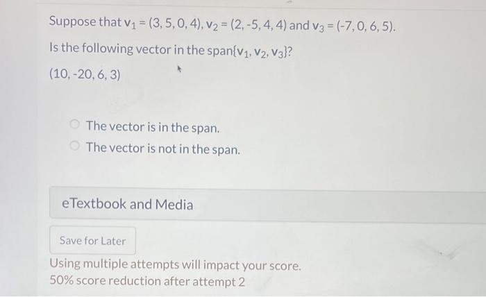 Solved Suppose that v1=(3,5,0,4),v2=(2,−5,4,4) and | Chegg.com
