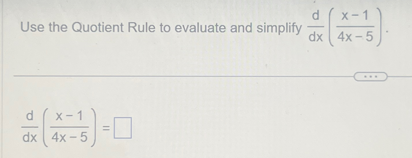 Solved Use the Quotient Rule to evaluate and simplify | Chegg.com