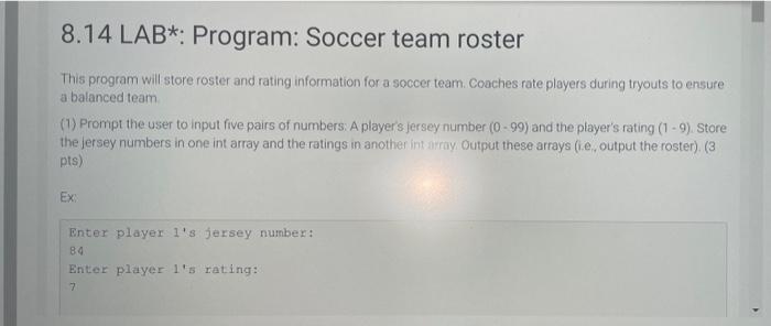 Solved 8. 14 LAB*: Program: Soccer team roster This program | Chegg.com