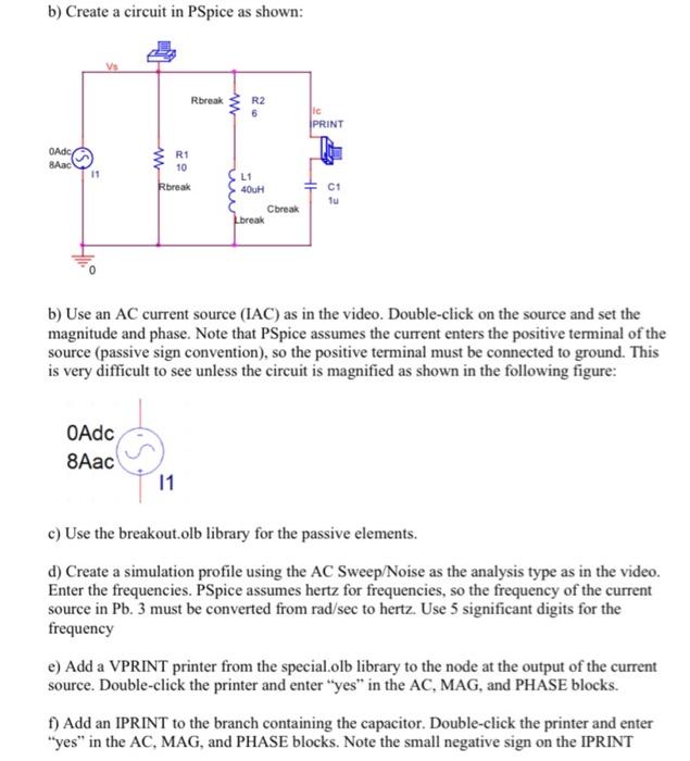 b) Create a circuit in PSpice as shown: b) Use an AC | Chegg.com