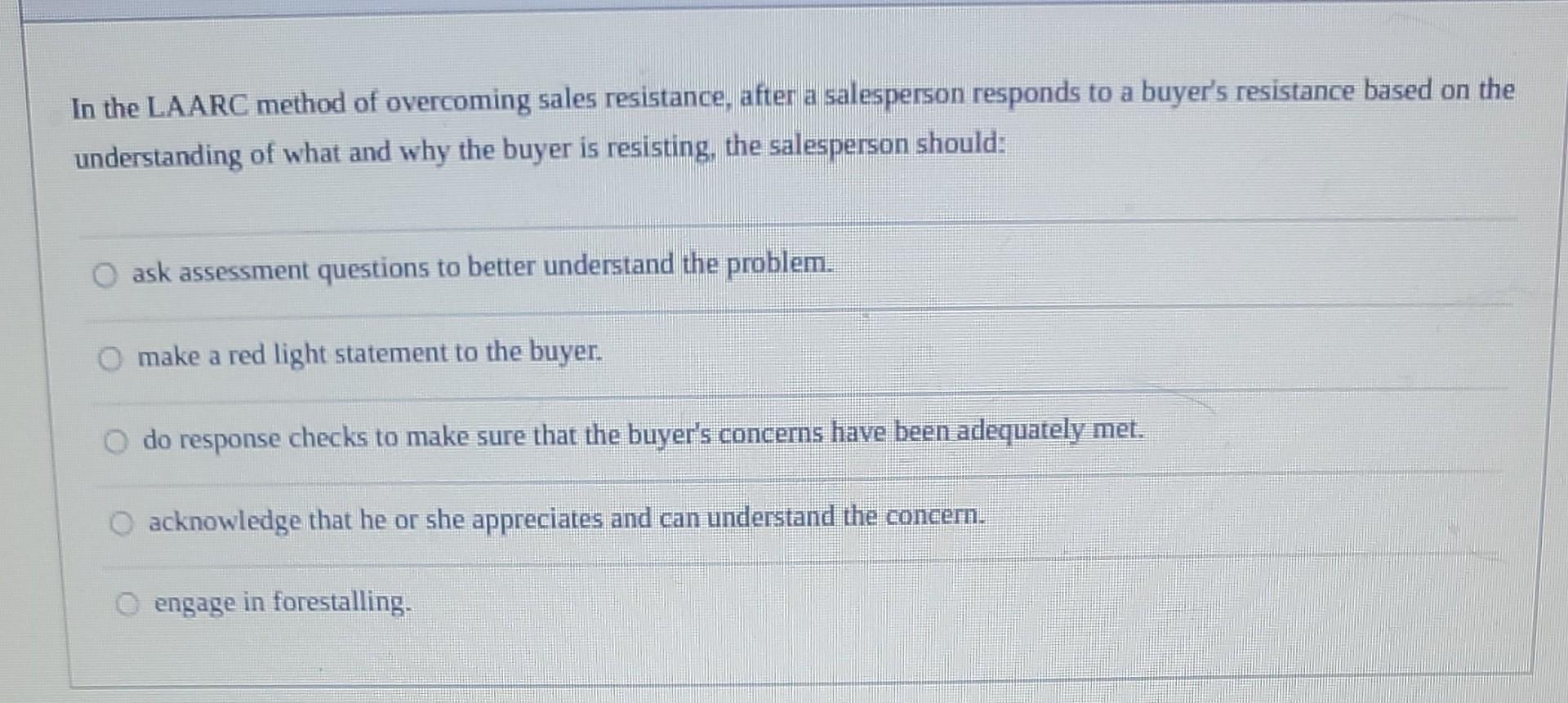 Solved In the LAARC method of overcoming sales resistance, | Chegg.com