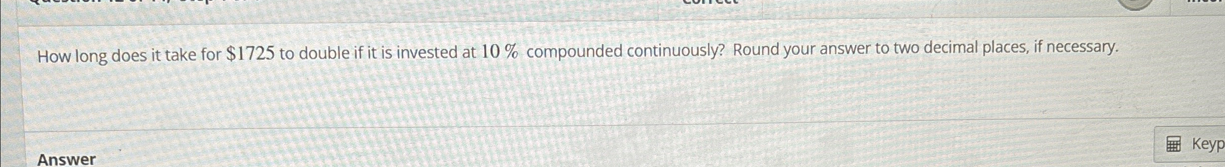 Solved How long does it take for $1725 ﻿to double if it is | Chegg.com