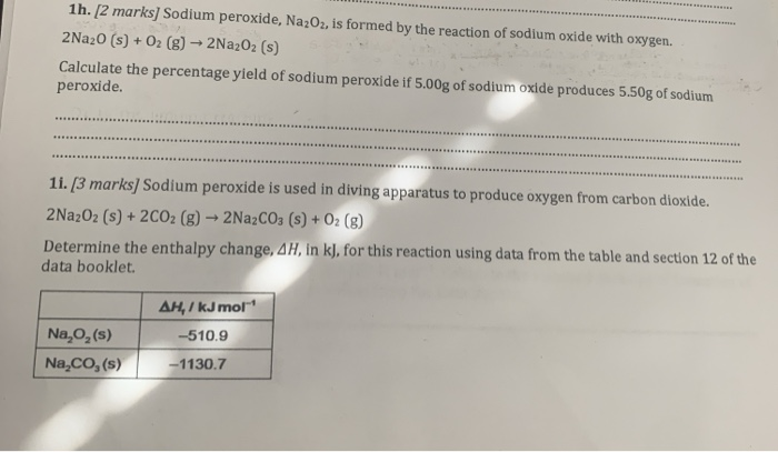 Solved 1h. [2 marks] Sodium peroxide, Na2O2, is formed by | Chegg.com