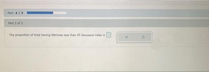 Solved Tire Lifetimes The Lifetime Of A Certain Type Of