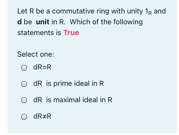 Solved Let R be a commutative ring with unity 18 and d be | Chegg.com