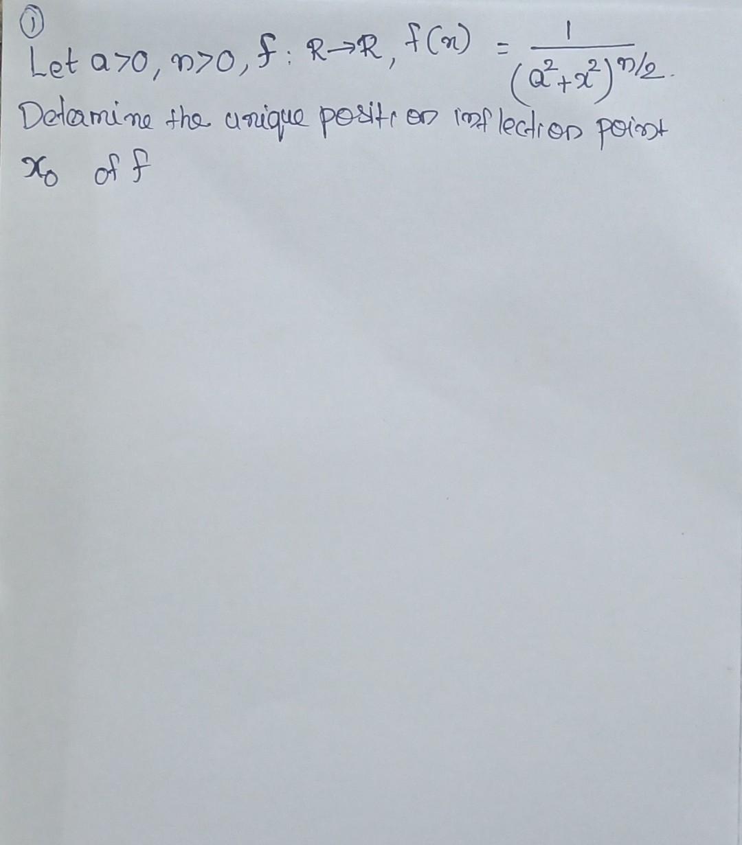 Solved Let a>o, n>o, f: R-R, f(x)= ( a² + x²)^ n/2 Delamine | Chegg.com