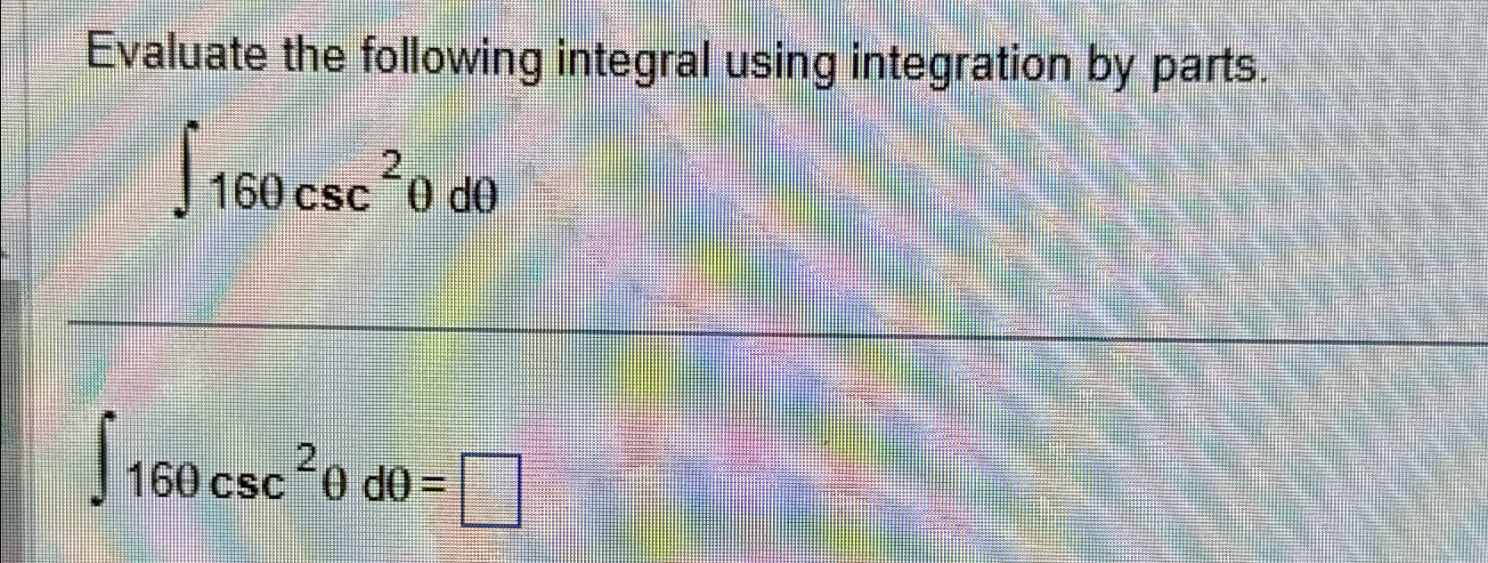 Solved Evaluate the following integral using integration by | Chegg.com