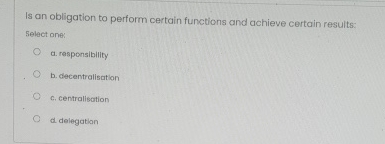 Solved Is an obligation to perform certain functions and | Chegg.com