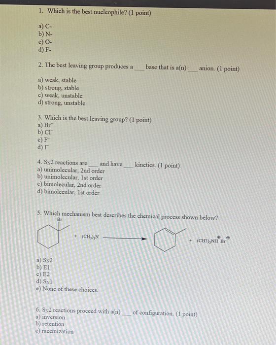 Solved 1. Which is the best nucleophile? ( 1 point) a) C- b) | Chegg.com
