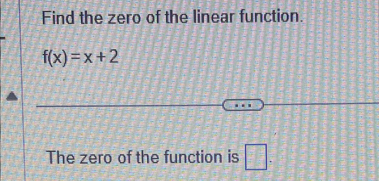 Solved Find the zero of the linear function.f(x)=x+2The zero | Chegg.com