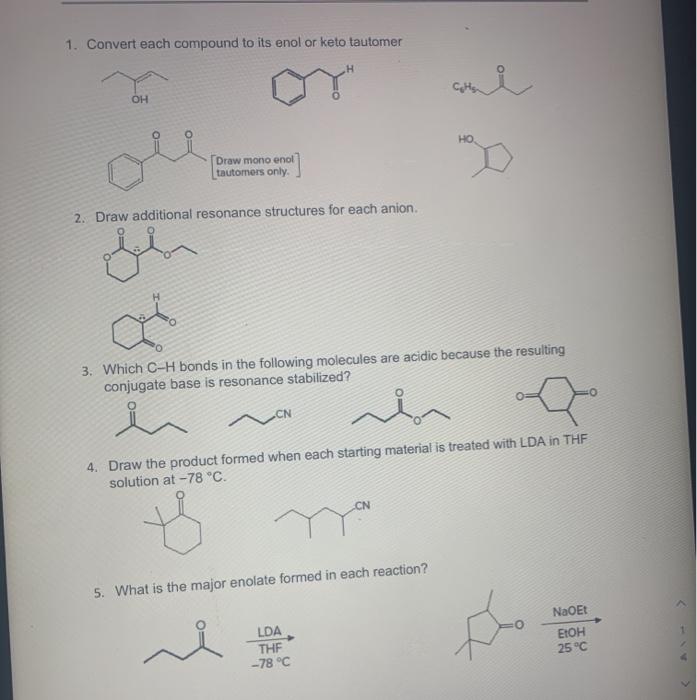 Solved 1. Convert each compound to its enol or keto tautomer | Chegg.com