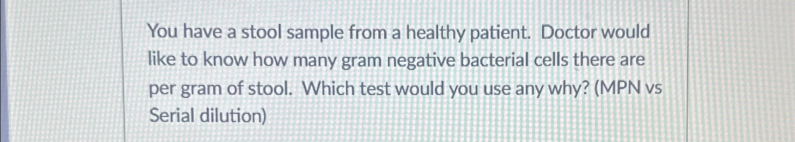 Solved You have a stool sample from a healthy patient. | Chegg.com